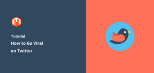 How to Go Viral on Twitter (10 Tips That Still Work in 2025)