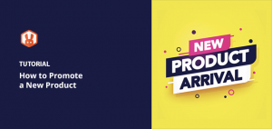 How to Promote a New Product (22 Proven Ways)