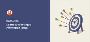 13 Best Sports Marketing & Promotion Ideas to Borrow Now