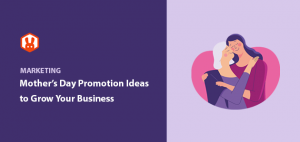 10+ Mother's Day Promotion Ideas to Grow Your Business 2025