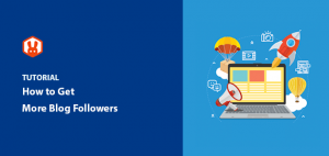 How to Get More Blog Followers in 2025 (15 Expert Tips)