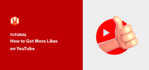 How to Get More Likes on YouTube (15 Proven Tips)